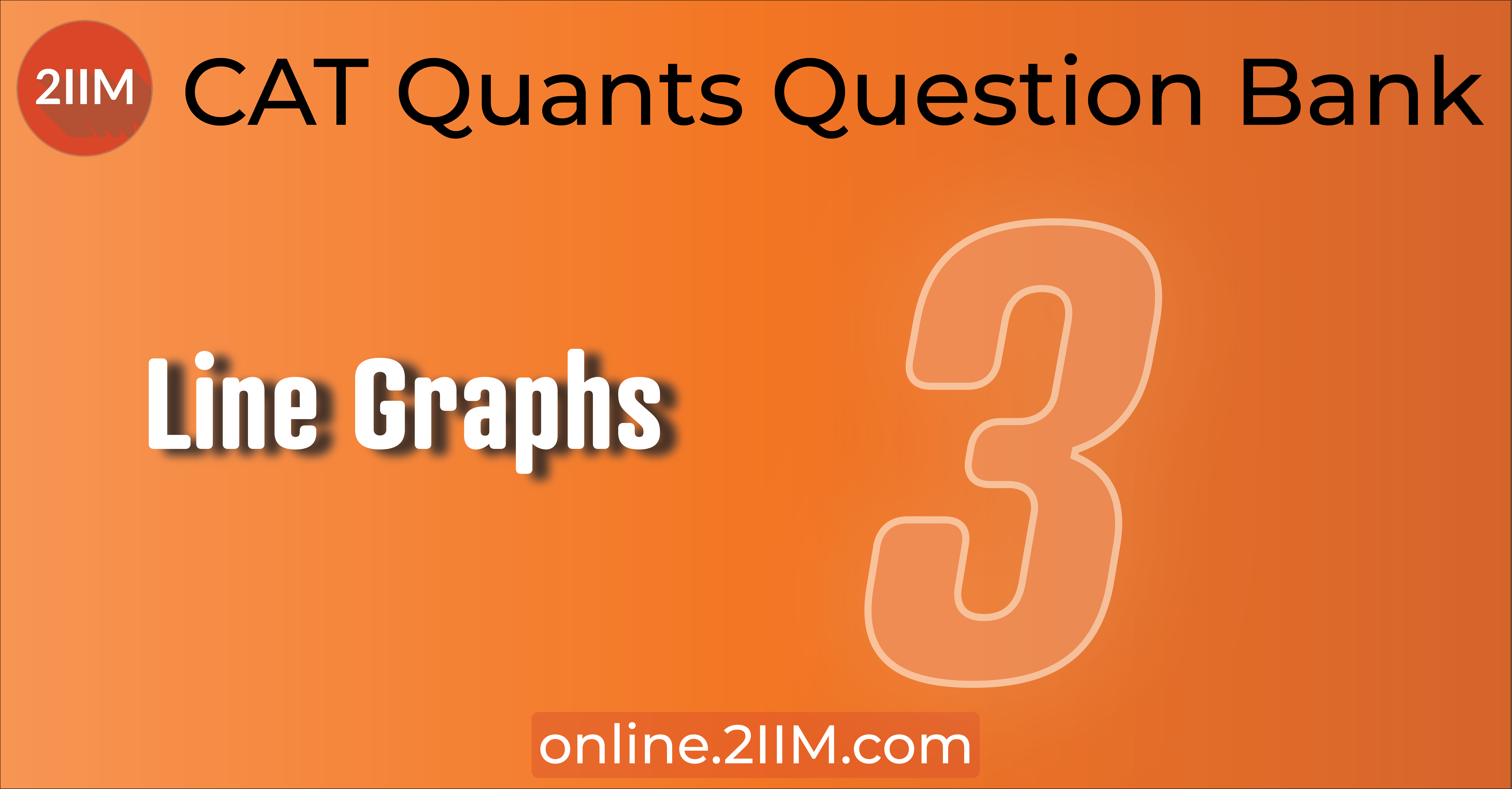 CAT Questions - LR DI: Data Interpretation Line Graphs, 2IIM CAT 2023 ...