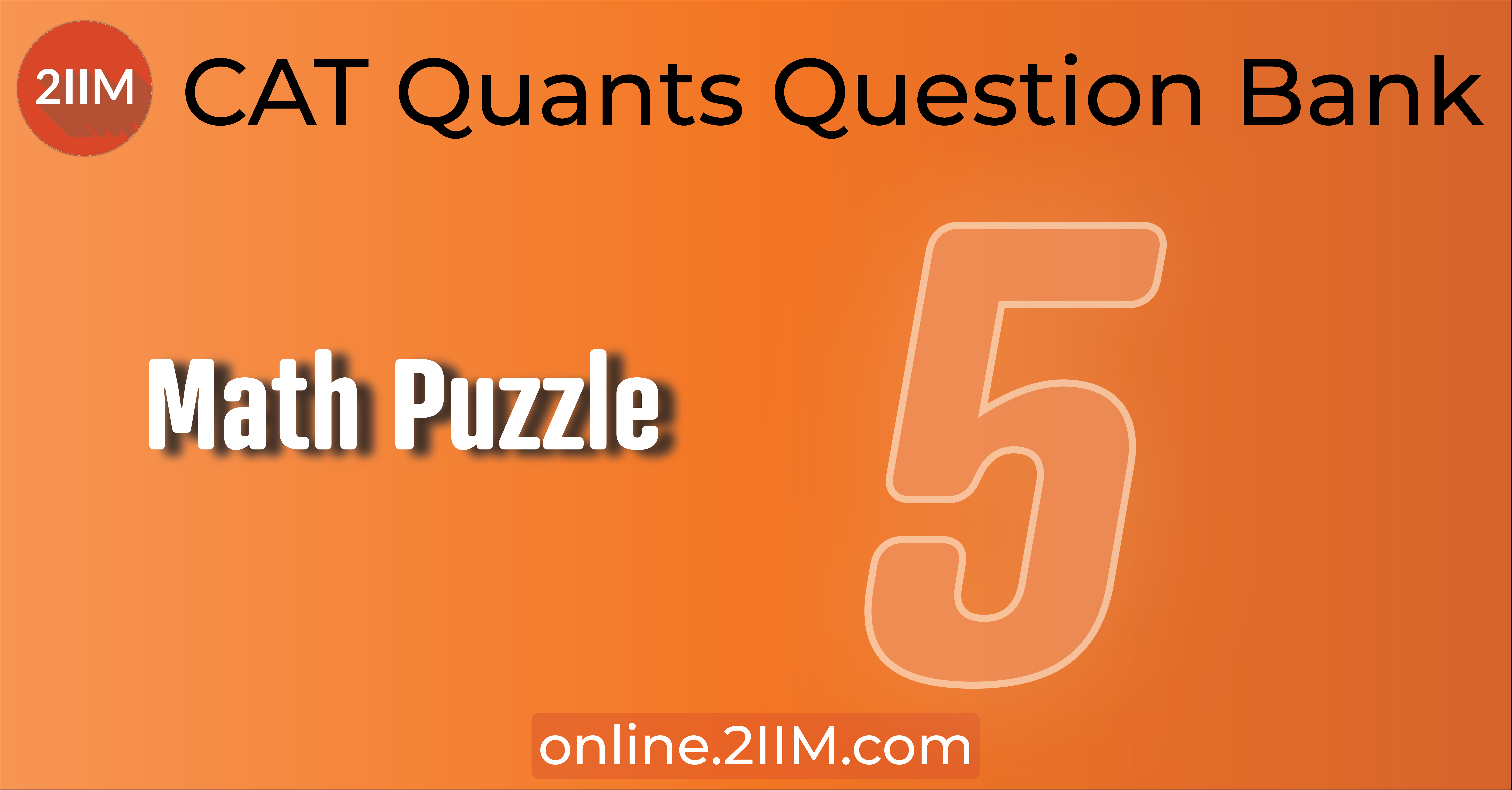 CAT Questions - LR DI: Logical Reasoning Math Puzzle, 2IIM CAT 2023 ...