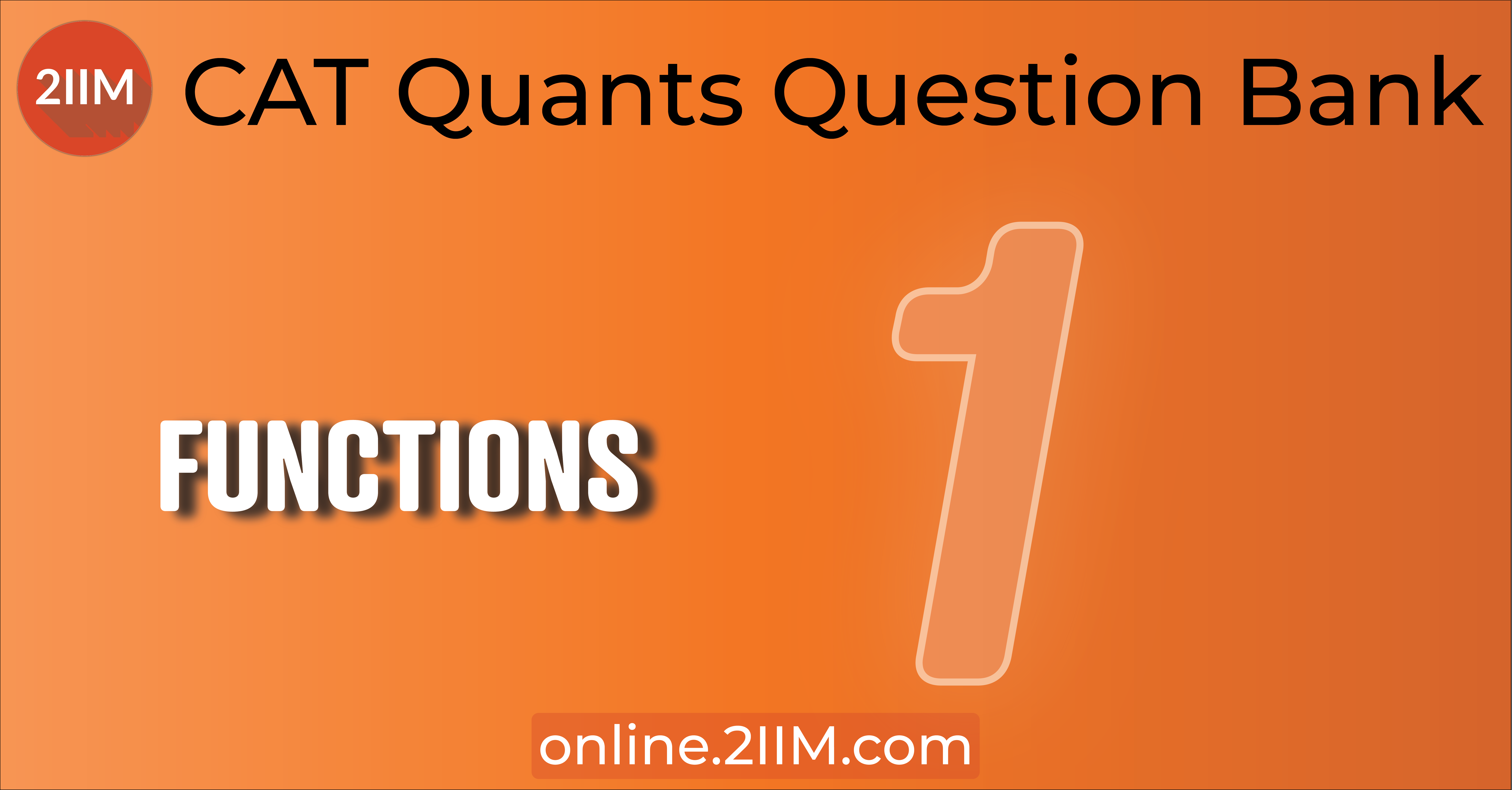 CAT Questions - Algebra: Functions, 2IIM CAT 2023 online classes, CAT ...