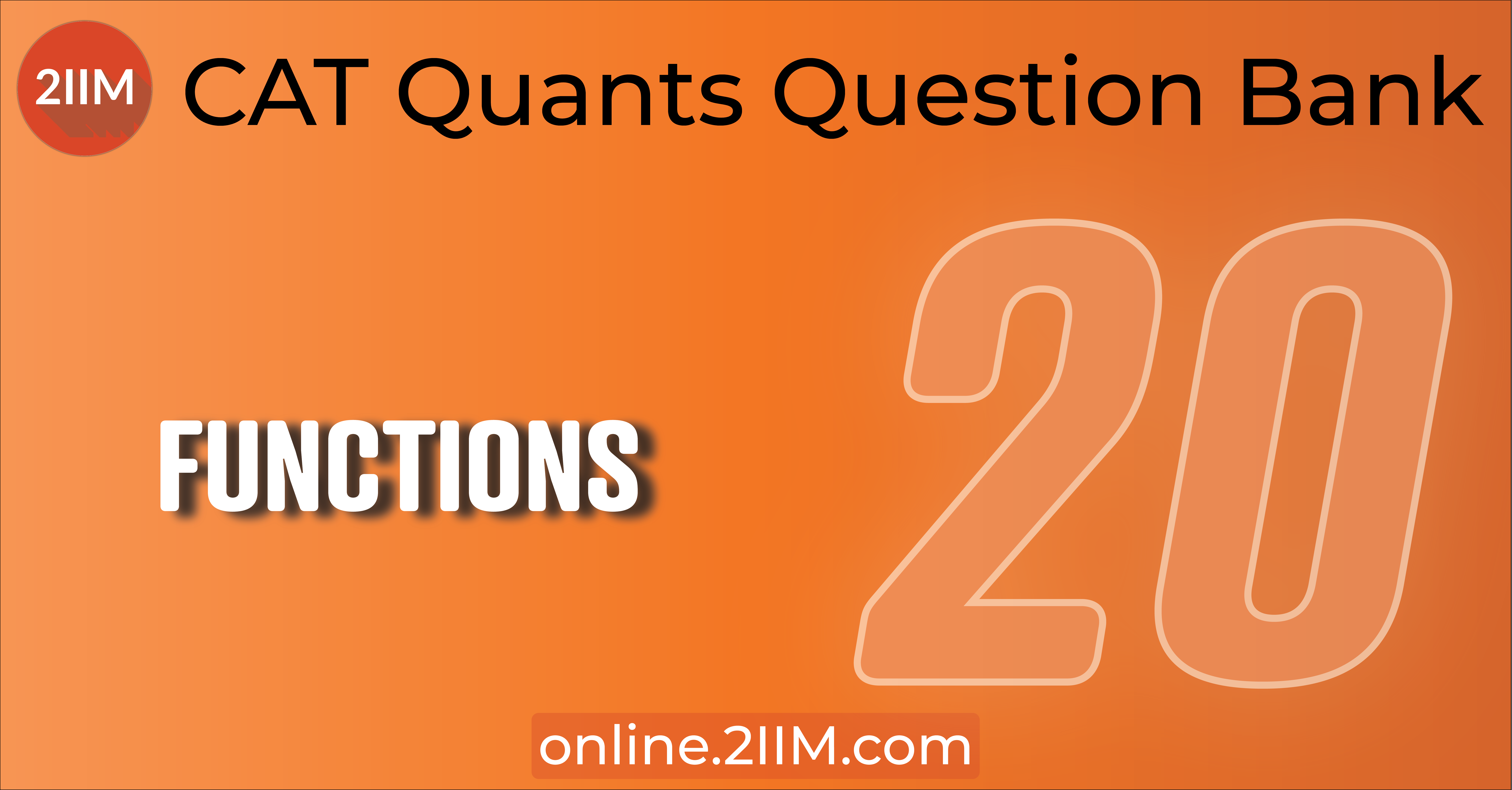 CAT Questions - Algebra: Functions, 2IIM CAT 2023 online classes, CAT ...