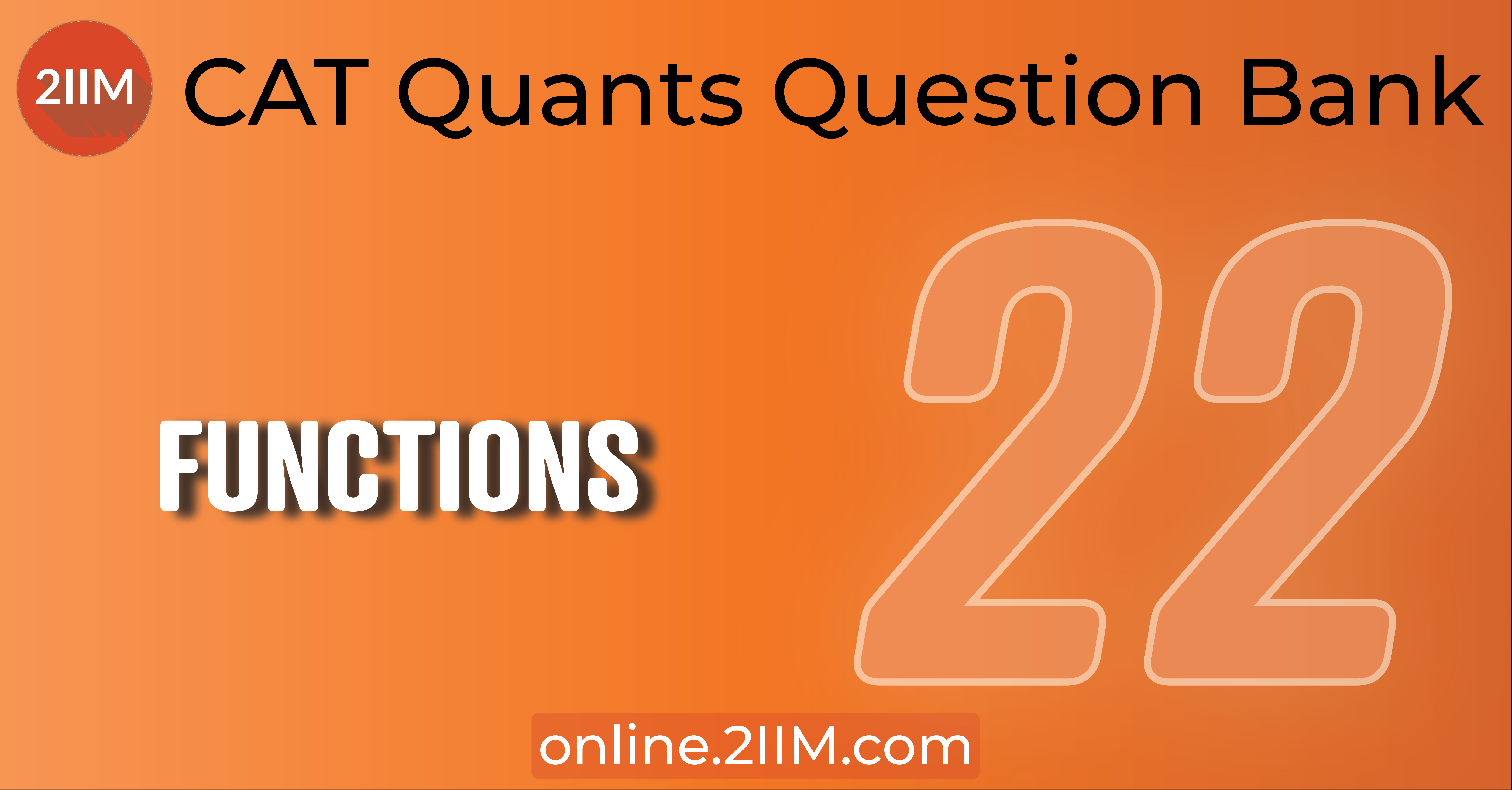 CAT Questions - Algebra: Functions, 2IIM CAT 2023 online classes, CAT ...