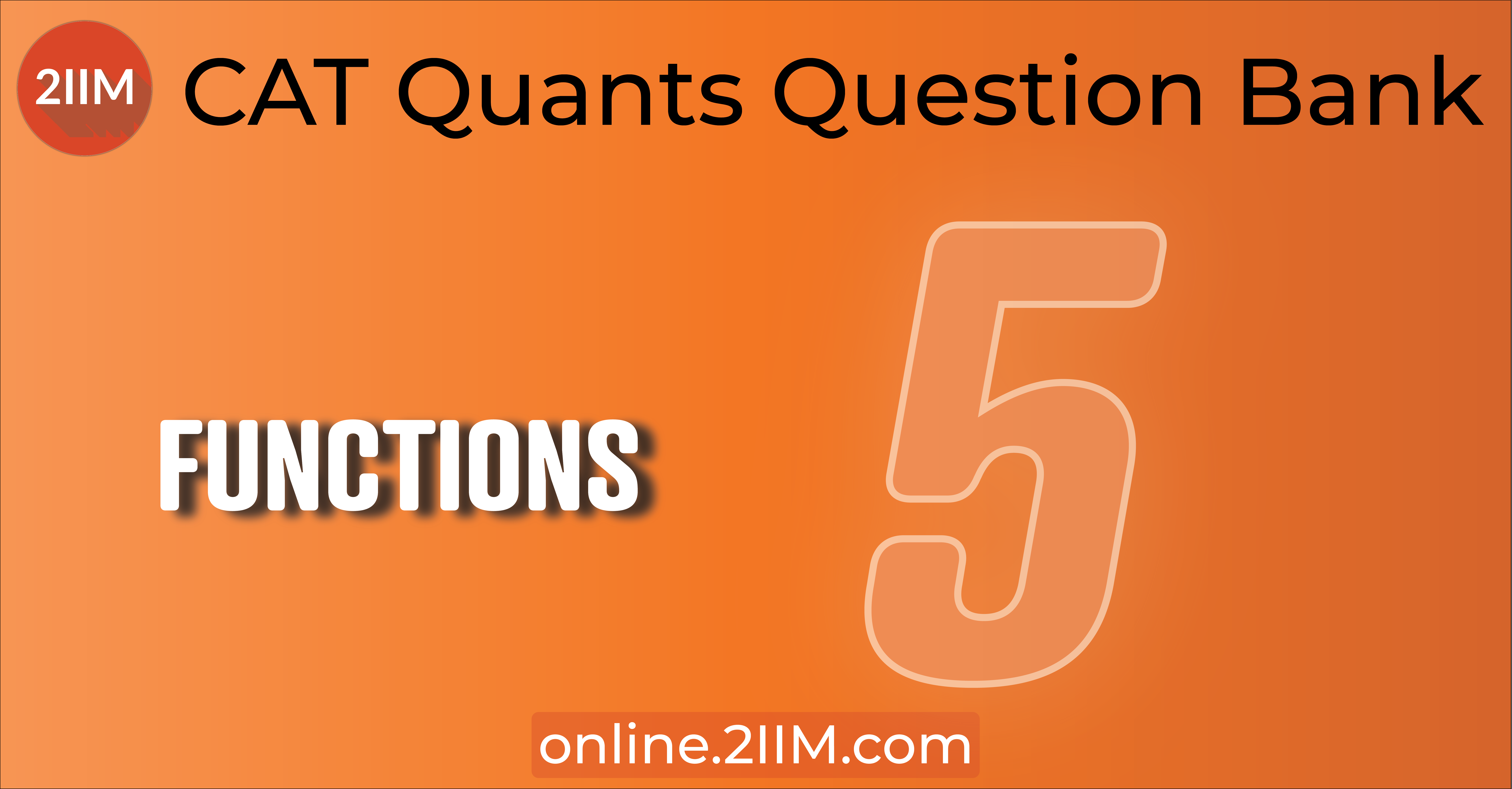 CAT Questions - Algebra: Functions, 2IIM CAT 2023 online classes, CAT ...