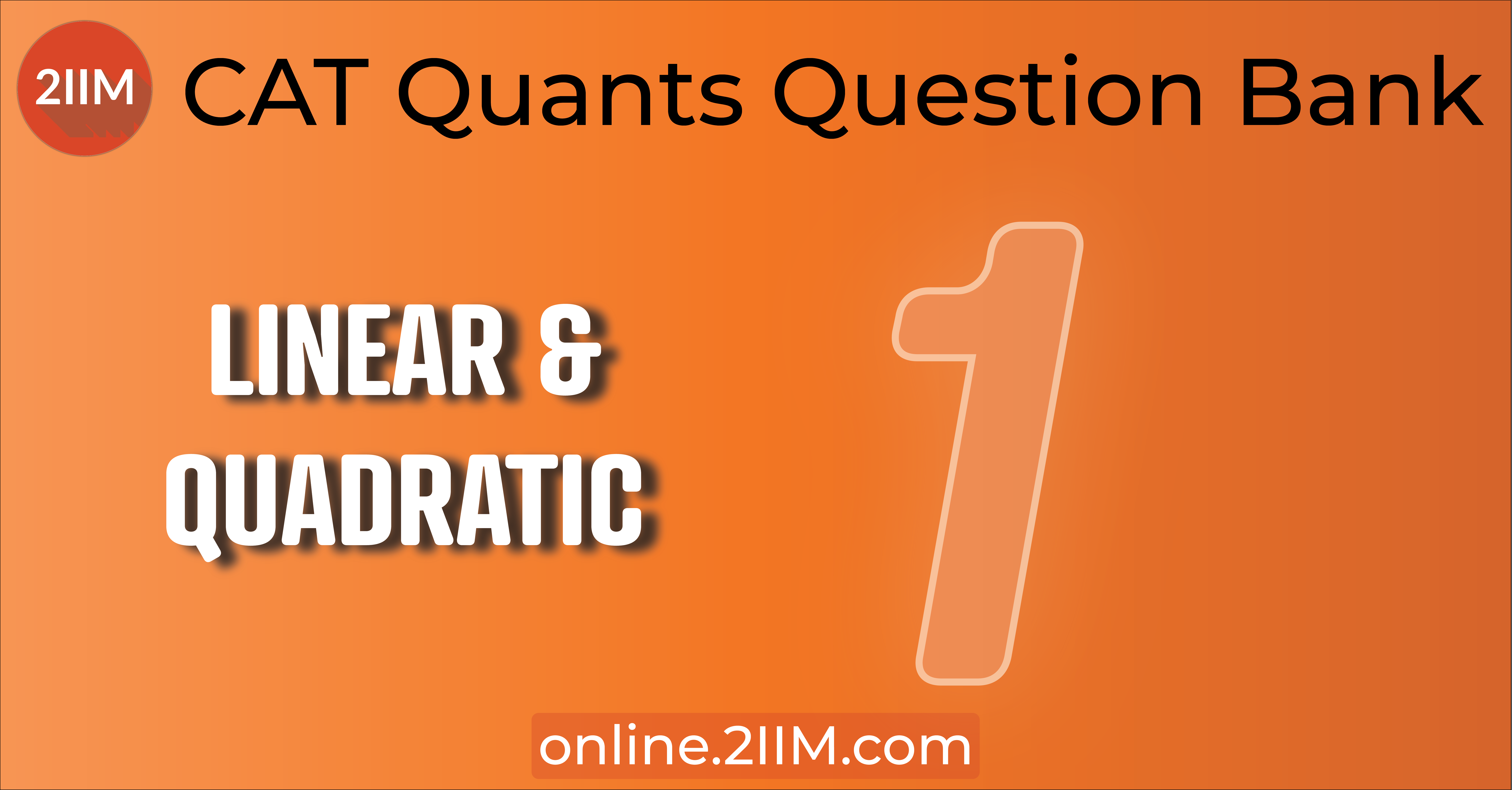 CAT Questions - Algebra: Linear Equations; Quadratice Equations, 2IIM ...