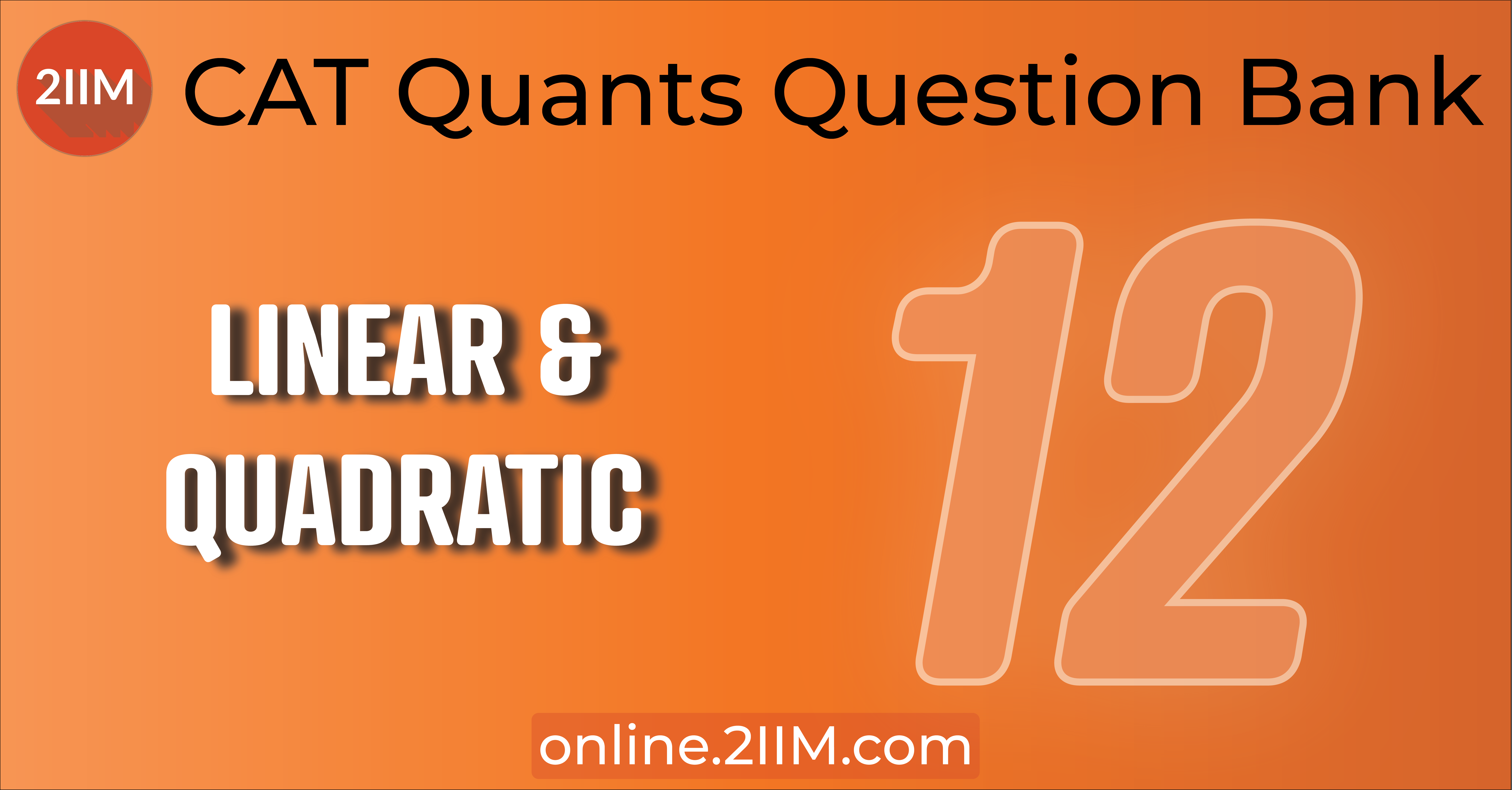 CAT Questions - Algebra: Linear Equations; Quadratice Equations, 2IIM ...