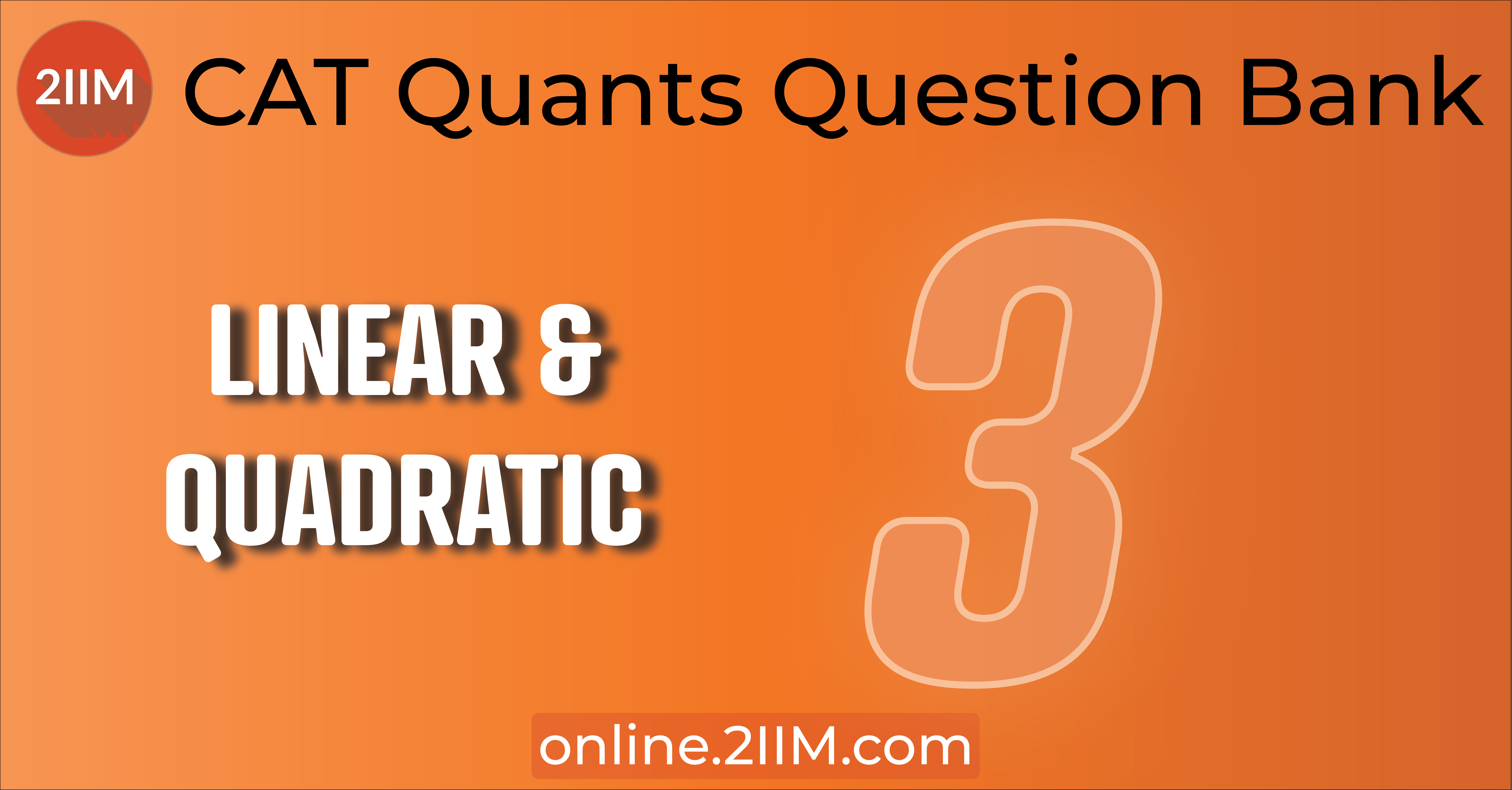 CAT Questions - Algebra: Linear Equations; Quadratice Equations, 2IIM ...