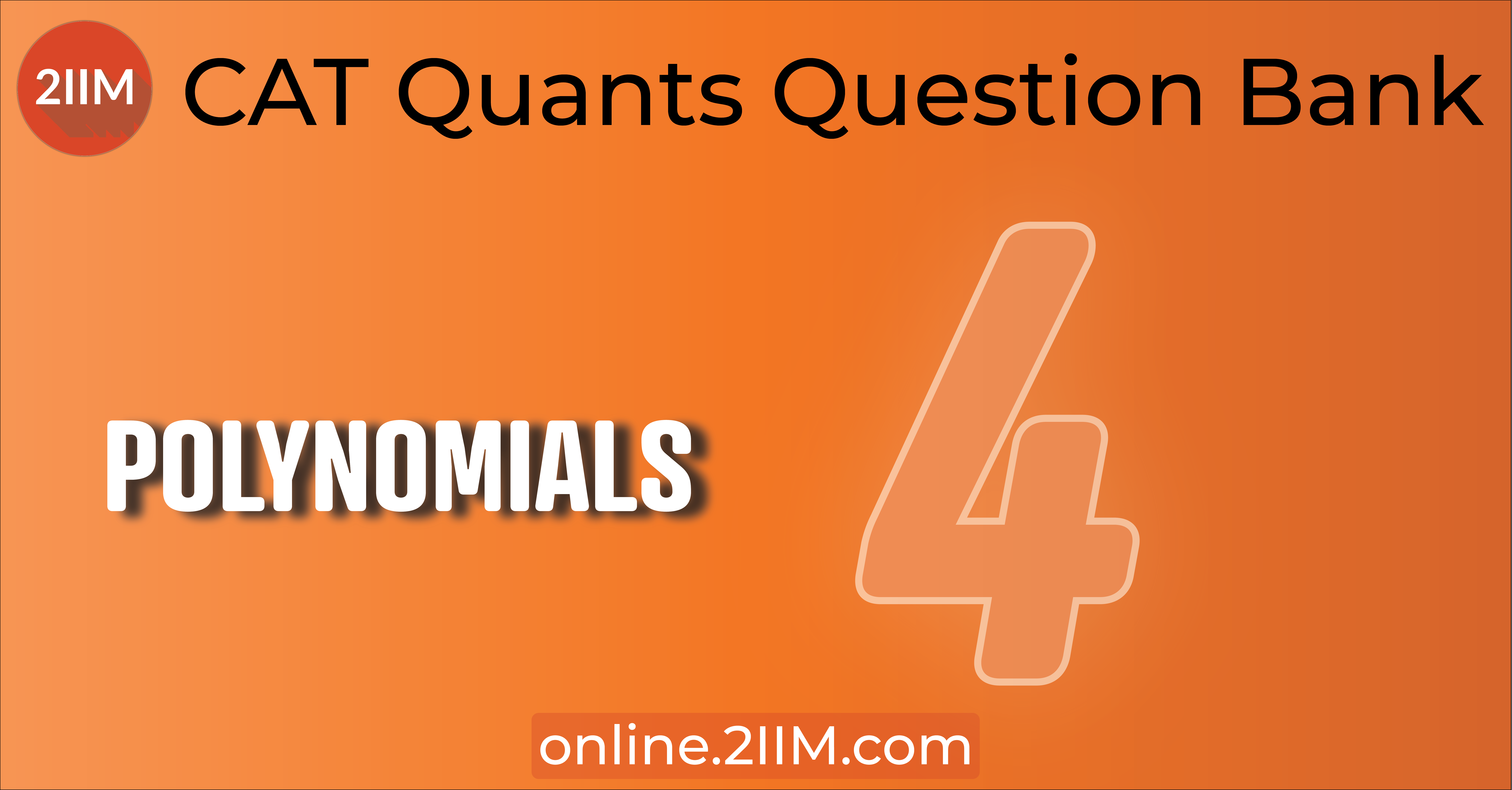 CAT Questions - Algebra: Polynomials, 2IIM CAT 2023 online classes, CAT ...