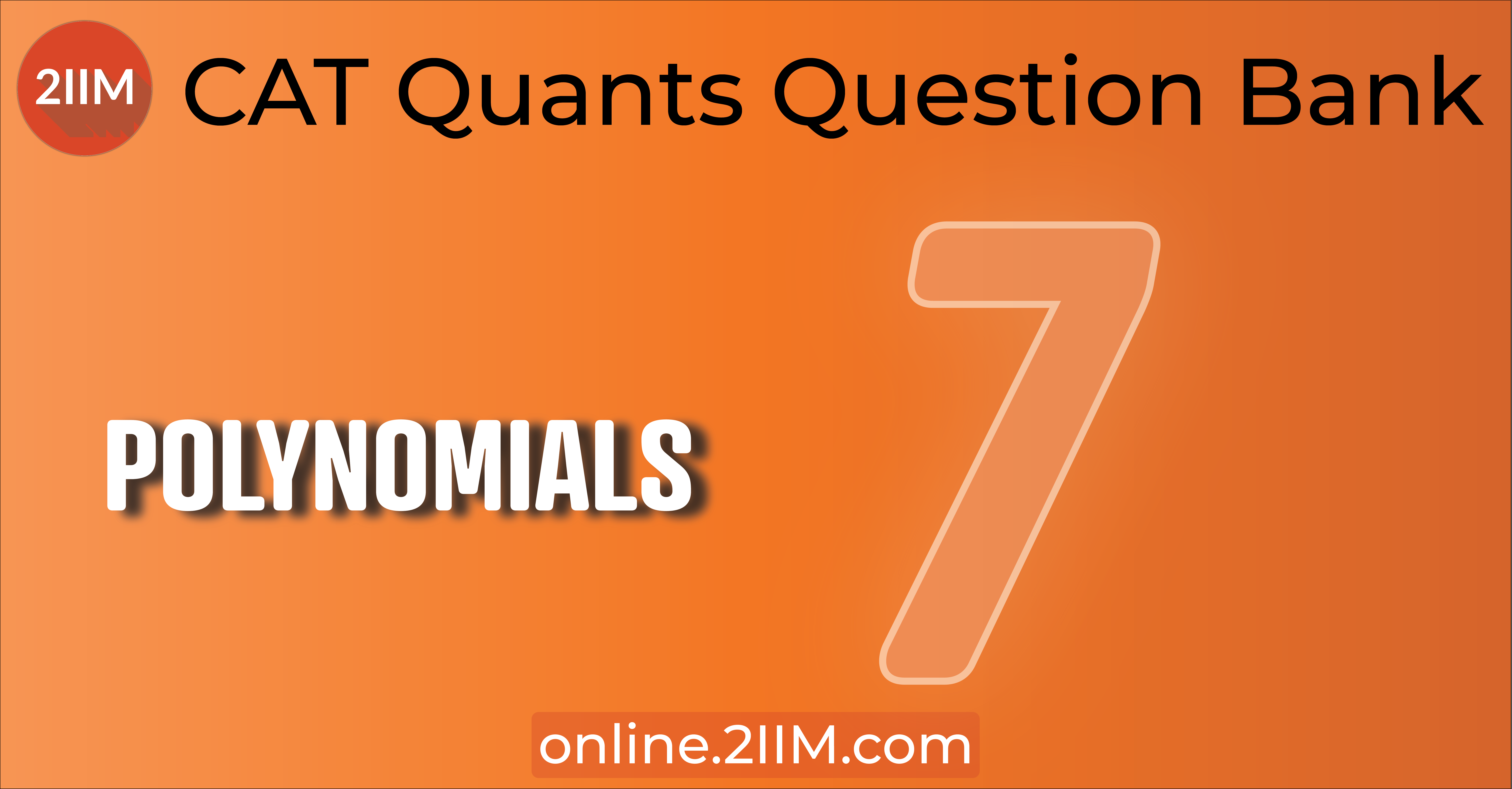 CAT Questions - Algebra: Polynomials, 2IIM CAT 2023 online classes, CAT ...