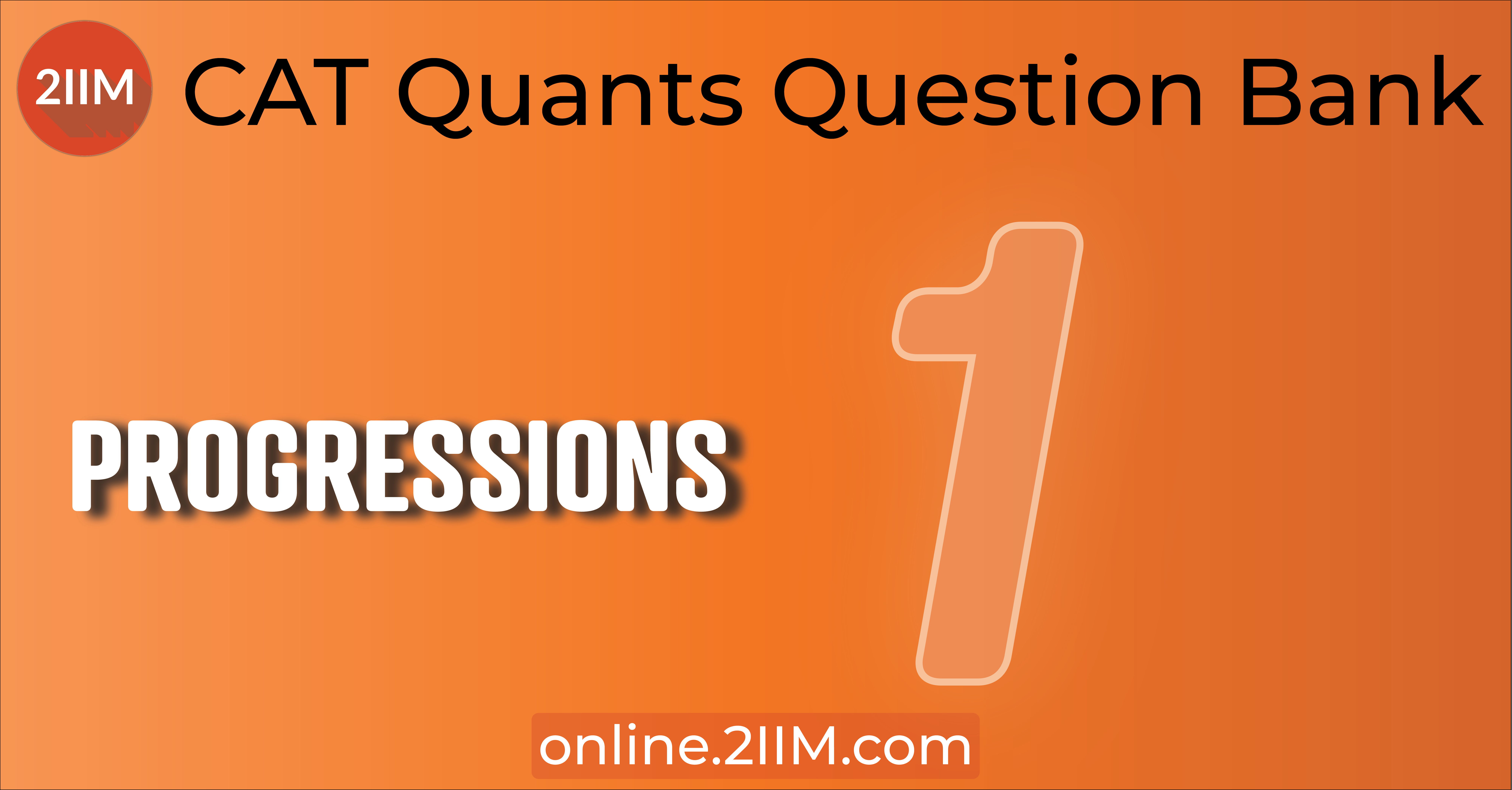 CAT Questions - Algebra: Progressions, 2IIM CAT 2023 online classes ...