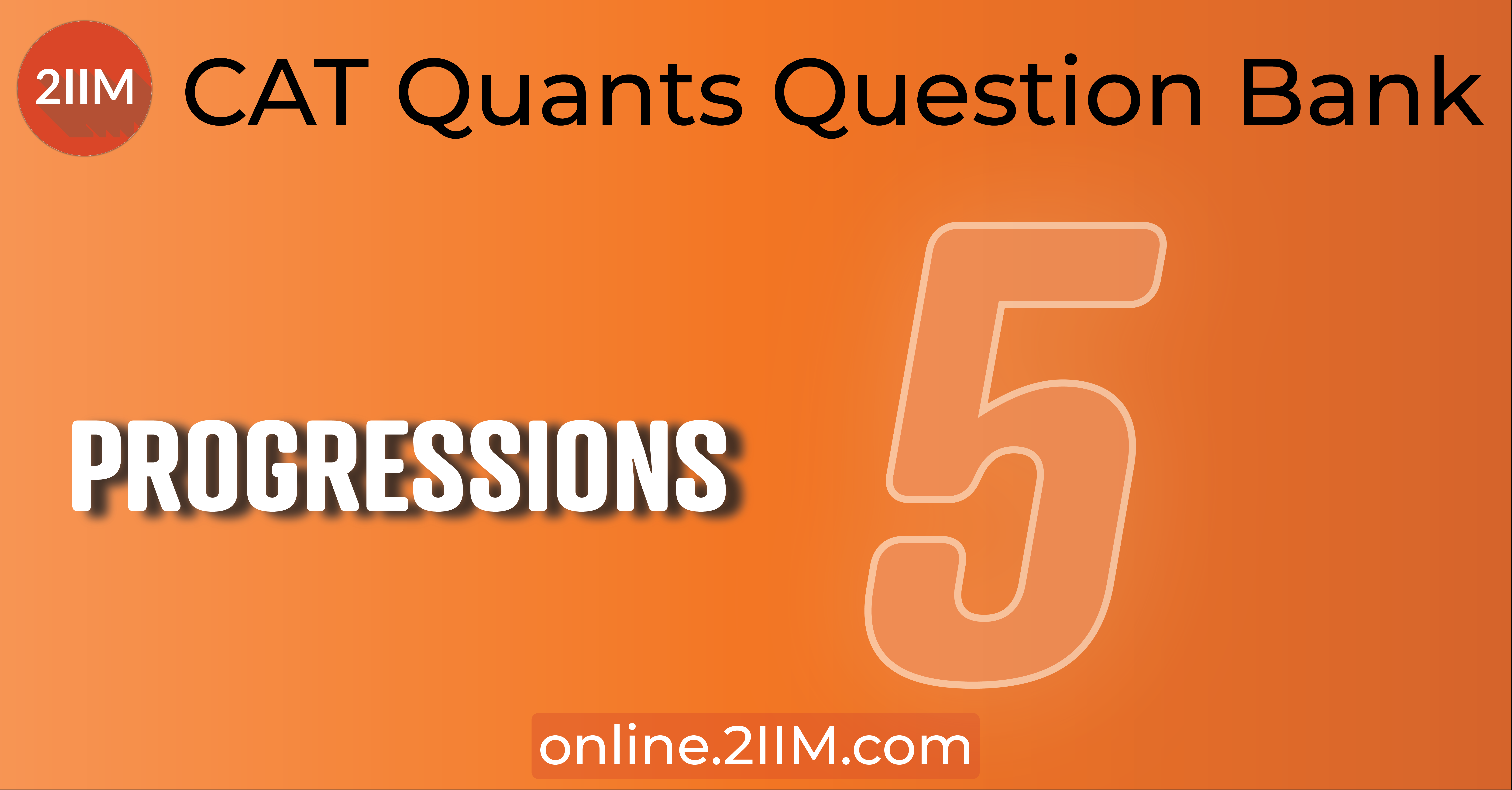 CAT Questions - Algebra: Progressions, 2IIM CAT 2023 online classes ...