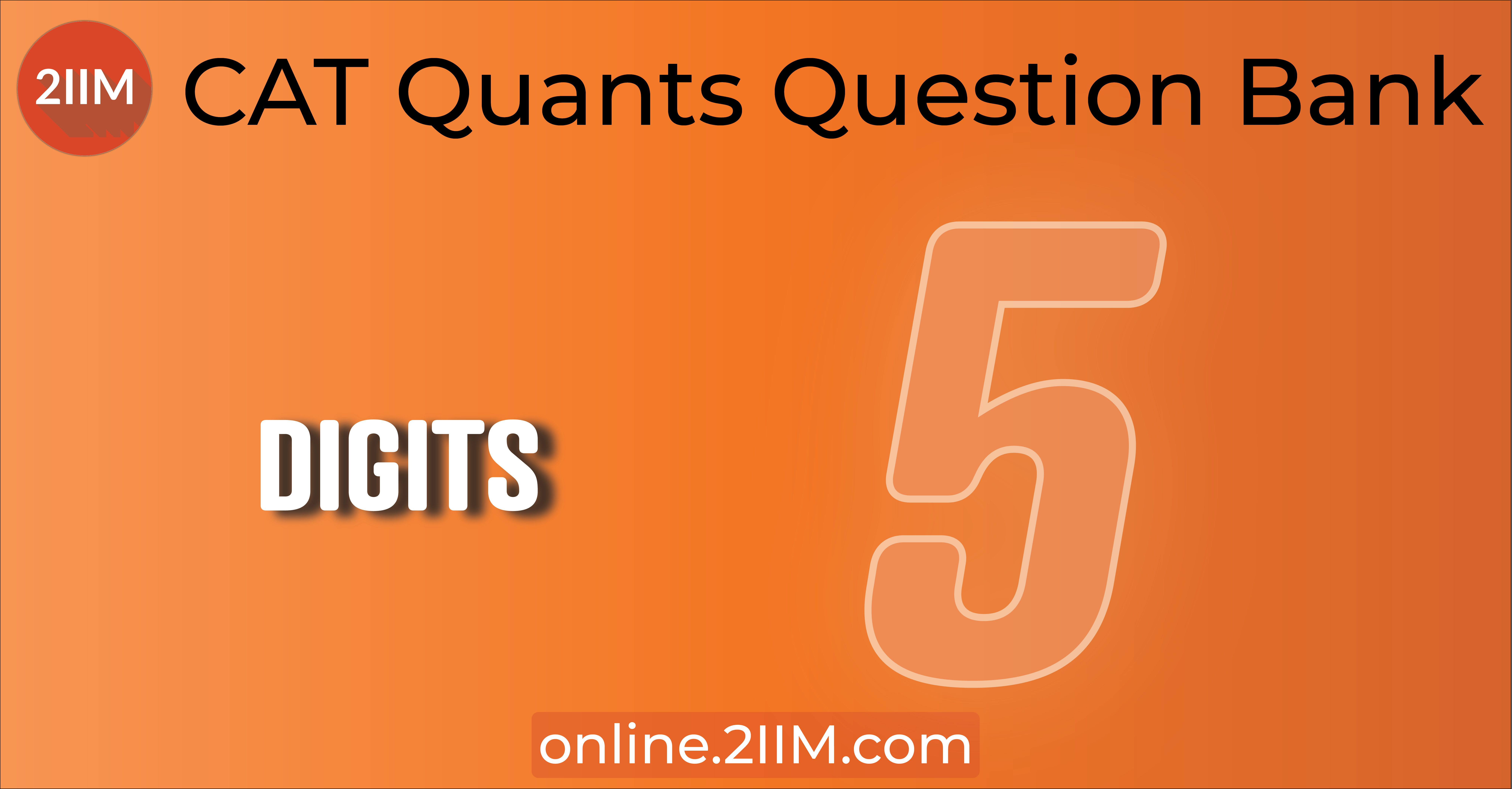 CAT Questions - Number Theory: Digits, 2IIM CAT 2023 online classes ...