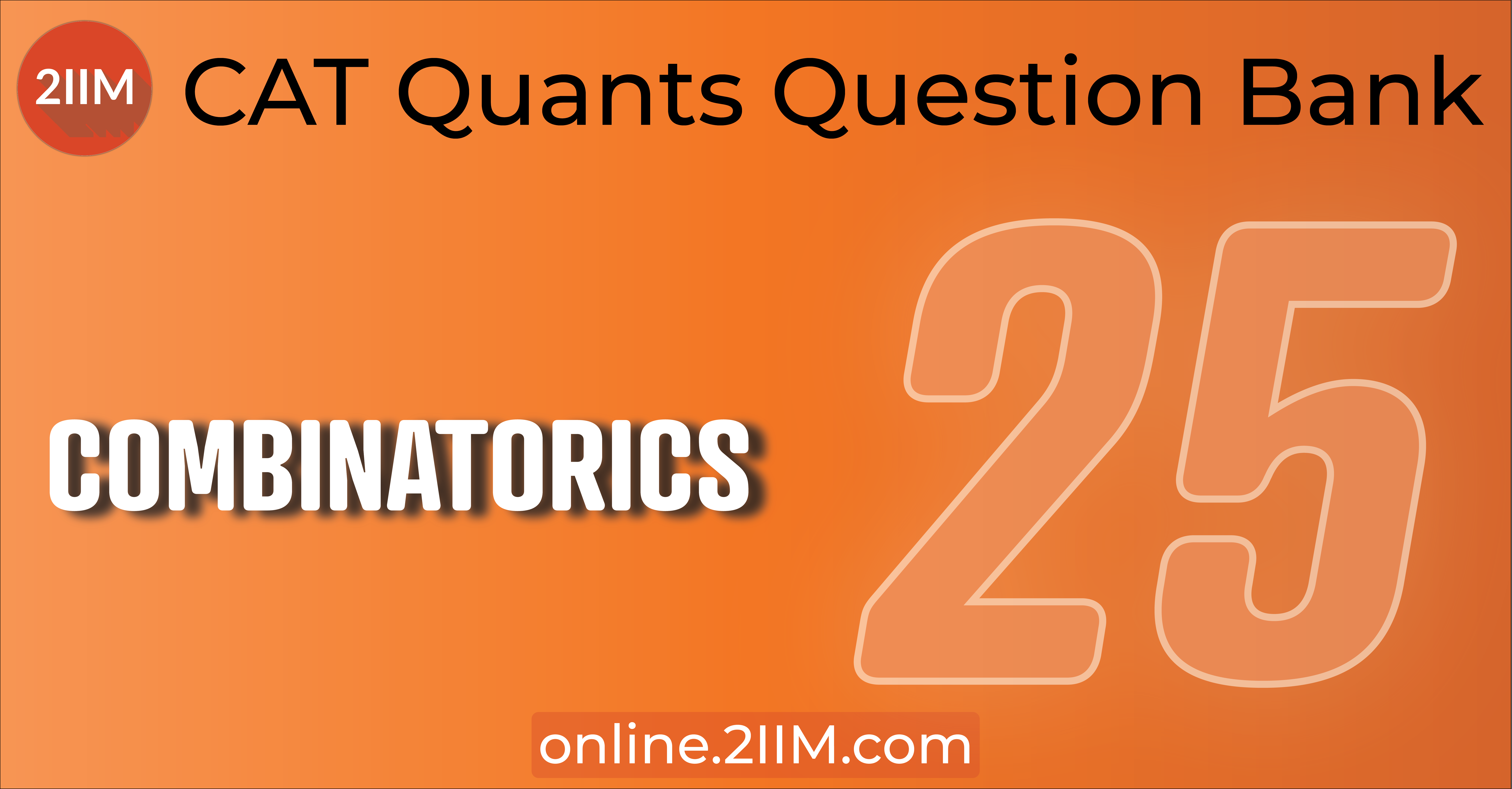 CAT Questions - Permutation and Combination; Probability, 2IIM CAT 2023 online classes, CAT ...