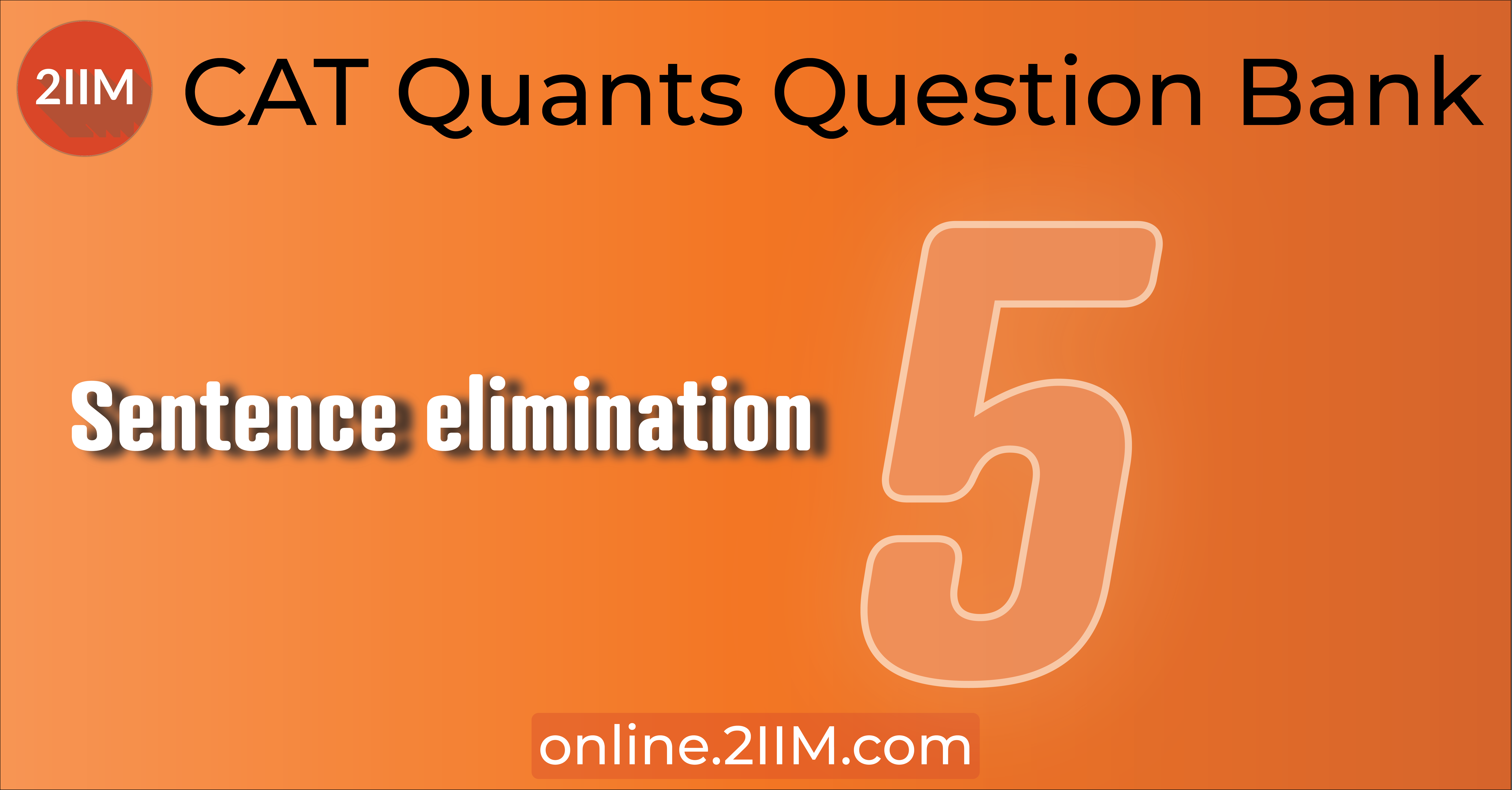 CAT Questions - Verbal Ability: Sentence Elimination 2IIM CAT 2023 ...